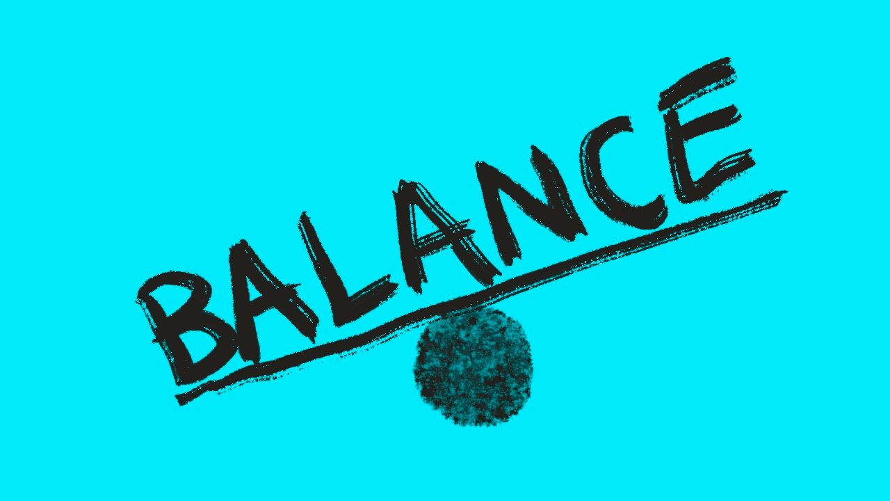 Always striving for balance